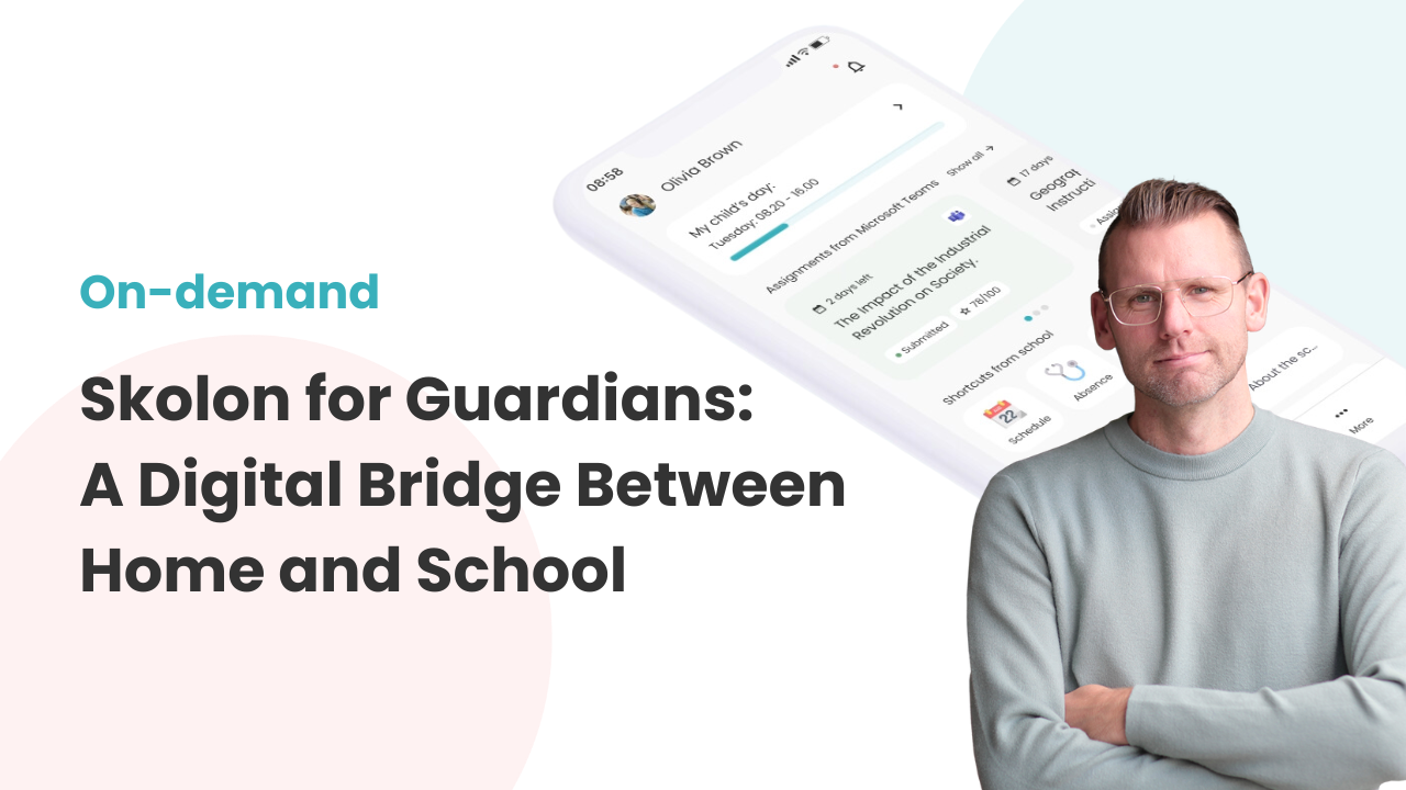 Webinar: Skolon for Guardians: A Digital Bridge Between Home & School